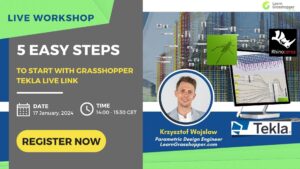 Workshop - 5 Easy Steps to Start with GH Tekla Live link - Learn Grasshopper